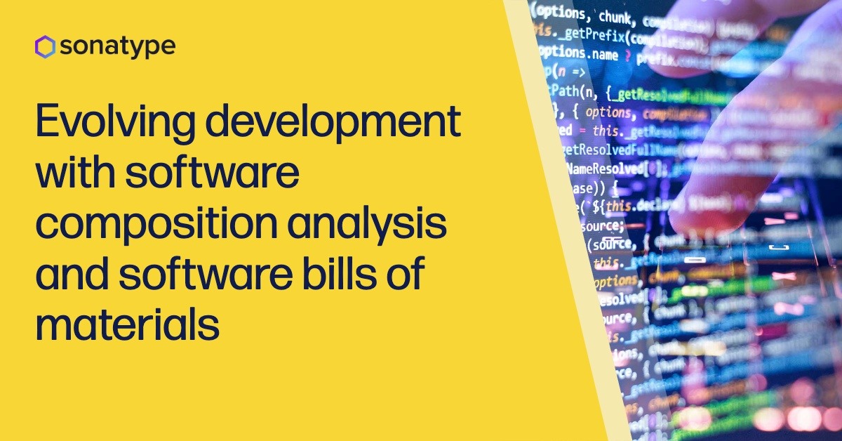 Evolving development with software composition analysis and software bills of materials ...